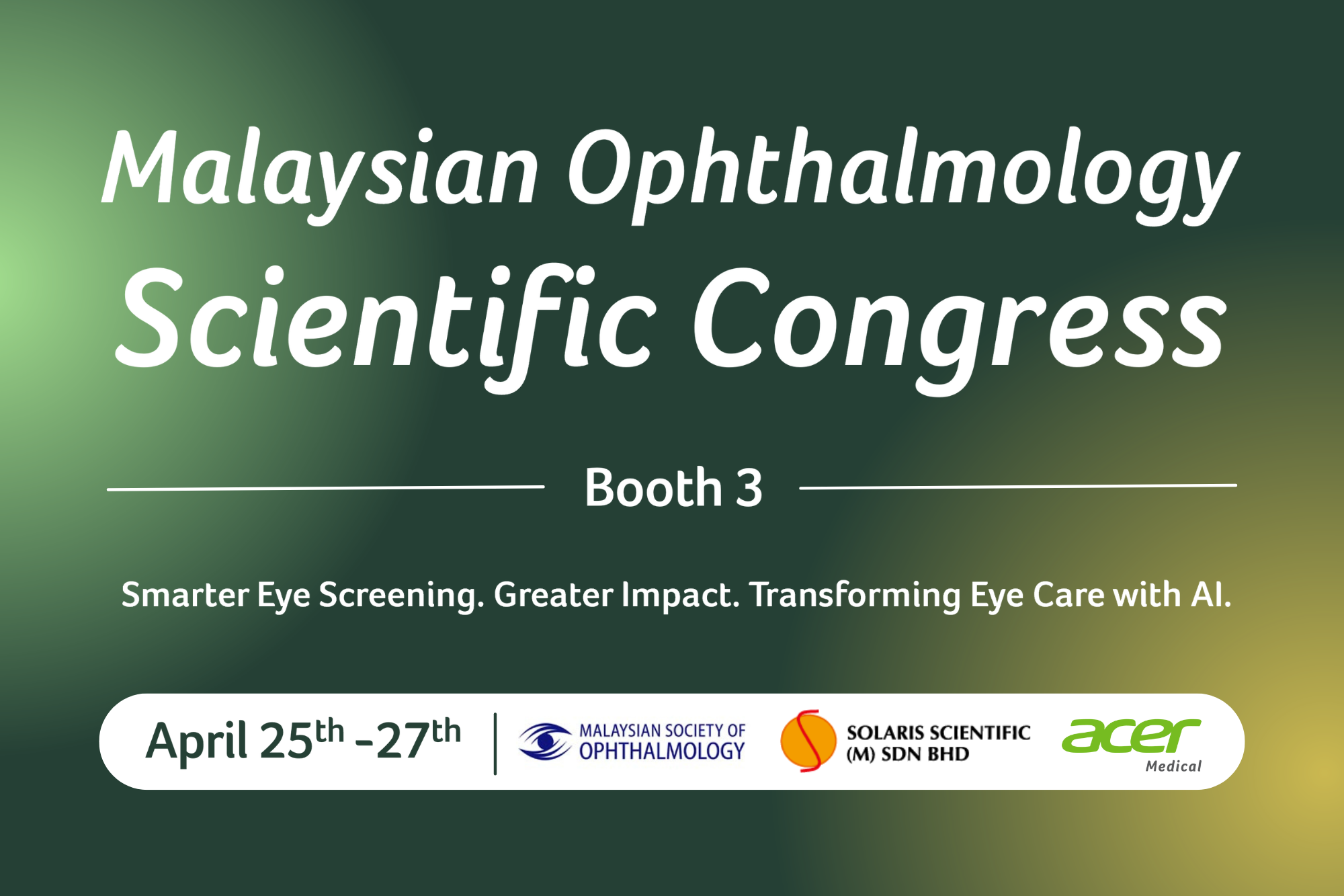 4/25-27 Malaysian Ophthalmology Scientific Congress, MOSC 2025 - Acer ...
